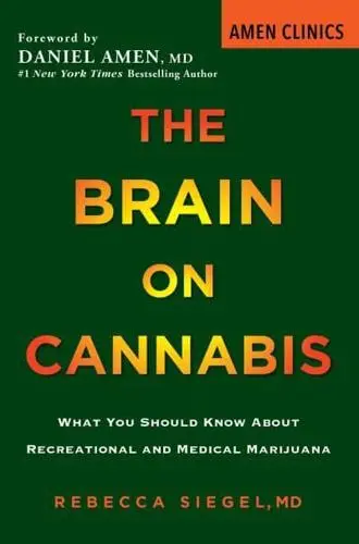 The Effects & Benefits of Cannabis on the Brain.